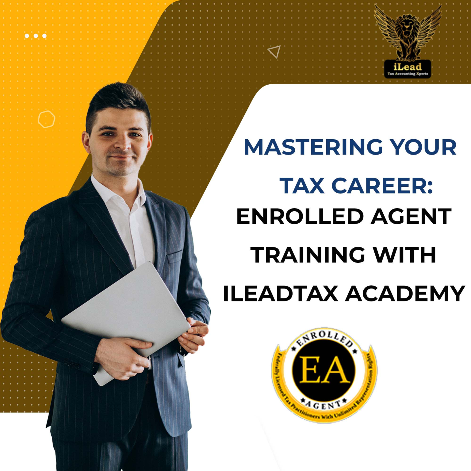 Mastering Your Tax Career: Enrolled Agent Training with I lead tax Academy - iLead Tax ...